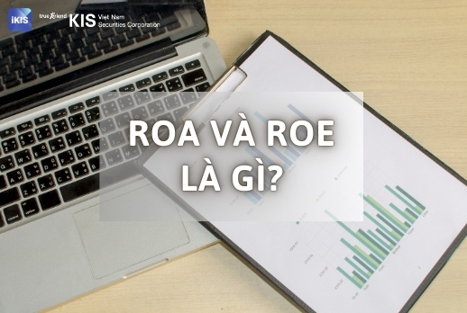 ROA, ROE là gì? - Chứng khoán KIS